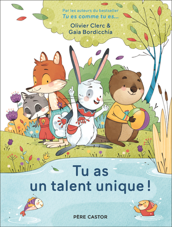 Tu as un talent unique ! de Olivier Clerc, Gaia Bordicchia - Editions ...