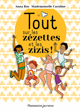 Tout sur les zézettes et les zizis de Mademoiselle Caroline - Editions ...