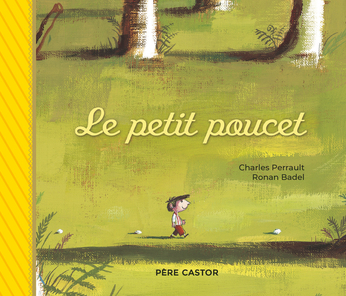 Le Petit Poucet de Charles Perrault, Ronan Badel - Editions Flammarion ...