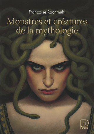 Monstres et créatures de la mythologie de Françoise Rachmuhl - Editions ...