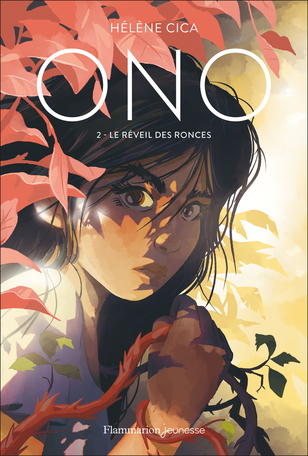 Ono - Tome 2 - Le Réveil des ronces de Hélène Cica - Editions Flammarion Jeunesse