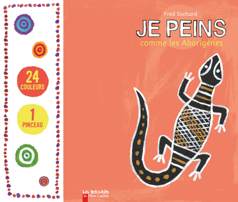 Je peins comme les Aborigènes de Fred Sochard - Editions Flammarion ...